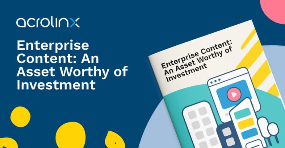 Enterprise Content: An Asset Worthy of Investment | Acrolinx